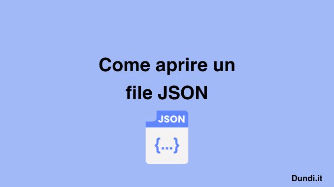 Come aprire un file JSON: istruzioni semplici e chiare